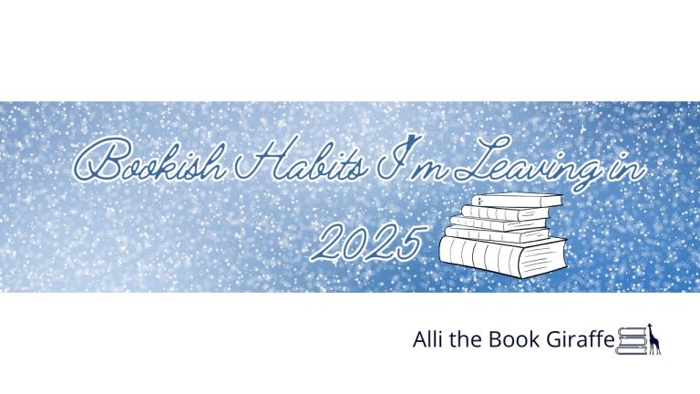 Bookish Habits I’m Leaving in 2025 – Alli the Book Giraffe